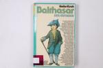„BALTHASAR DER ERFINDER Roman“ – Bücher gebraucht, antiquarisch & neu ...