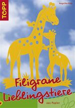 „Filigrane Lieblingstiere aus Papier“ – Bücher gebraucht, antiquarisch ...