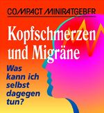 „Kopfschmerzen und Migräne Was kann ich selbst dagegen tun“ – Bücher ...