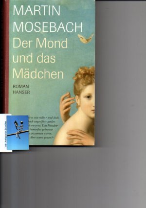 „Mosebach, Martin, Der Mond und das Mädchen Roman signiert signed ...