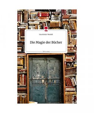 „Lisa Schulz-Wordell, Die Magie der Bücher Life is a Story - story one ...