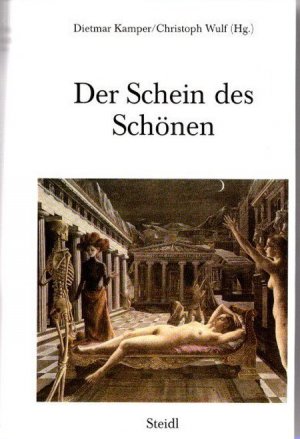„Der Schein des Schönen Dietmar Kamper ; Christoph Wulf“ – Bücher ...