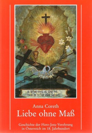 „Liebe ohne Mass Geschichte der Herz-Jesu-Verehrung“ – Bücher gebraucht ...