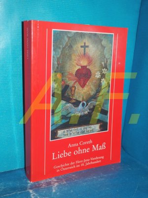 „Liebe ohne Mass Geschichte der Herz-Jesu-Verehrung“ – Bücher gebraucht ...