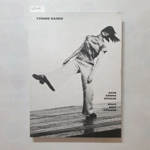 „Yvonne Rainer - Raum Körper Sprache/Space Body“ – Bücher gebraucht ...