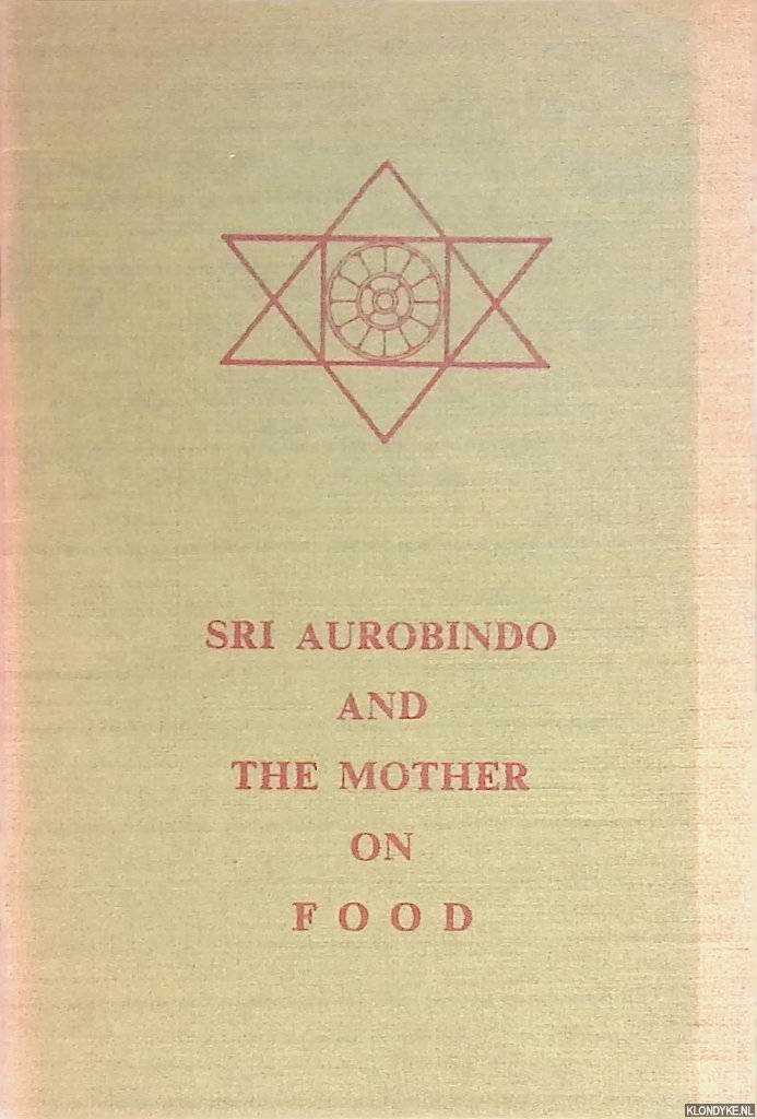 „Sri Aurobindo and The Mother on Food“ (Aurobindo, Sri & The Mother ...