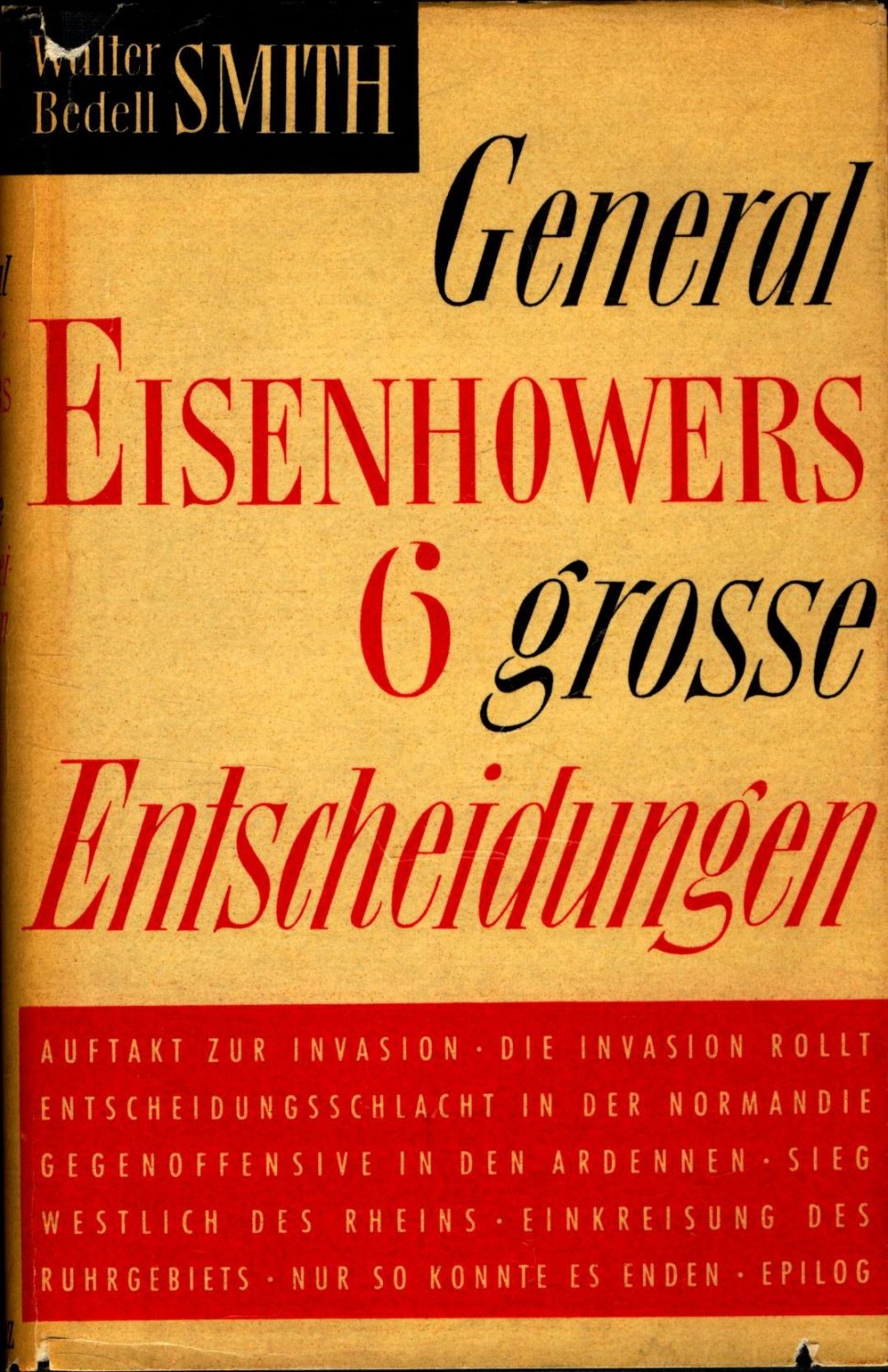 „Smith, Walter Bedell, General Eisenhowers 6 grosse Entscheidungen ...