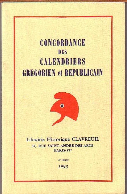 „Concordance des calendriers Gregorien et Republicain.“ (Clavreuil ...