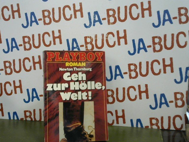 „Geh zur Hölle, Welt!“ (Newton Thornburg) – Buch gebraucht kaufen ...