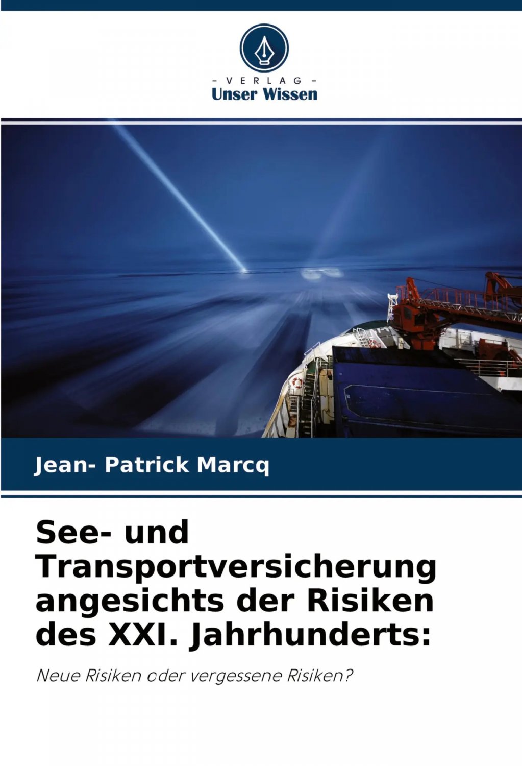 „See- und Transportversicherung angesichts der Risiken des …“ (Marcq ...