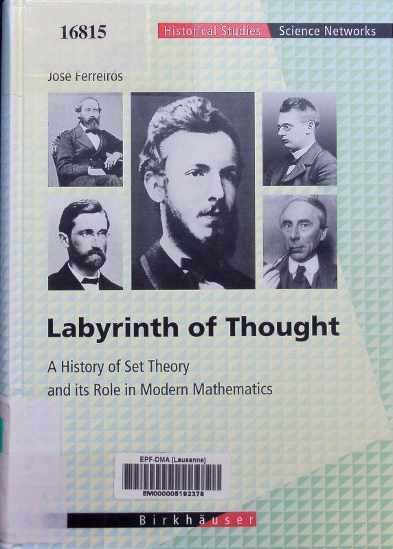 ISBN 3764357495 "Labyrinth of Thought – A History of Set Theory and Its ...
