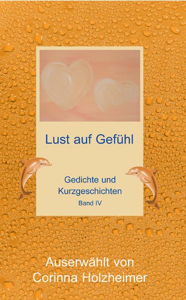 ISBN 3000137211 "Lust auf Gefühl Band IV – Gedichte und Kurzgeschichten ...