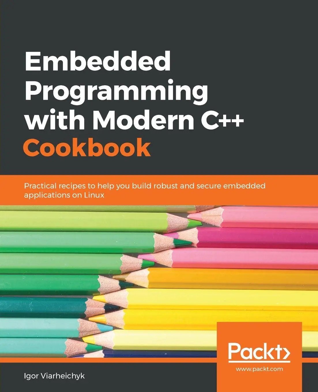 „Embedded Programming with C++ Cookbook / Practical recipes …“ (Igor Viarheichyk) – Buch neu ...