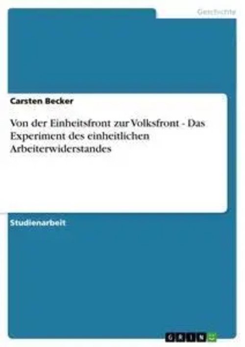 „Von der Einheitsfront zur Volksfront - Das Experiment des …“ (Carsten ...