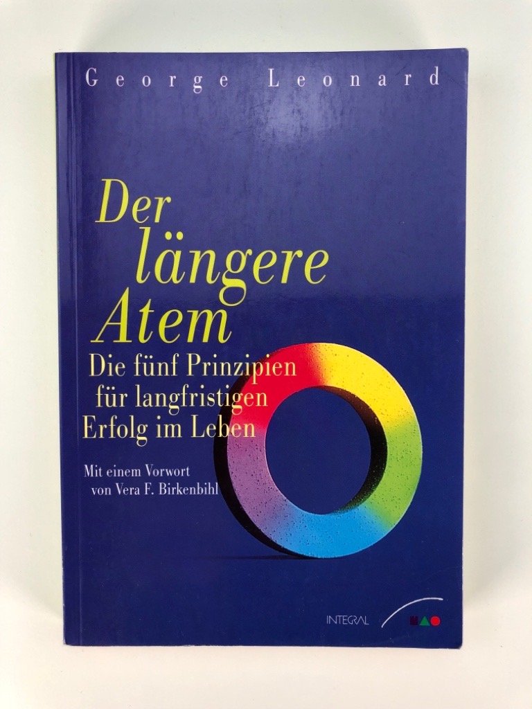 „George Leonard, Der längere Atem - Die fünf Prinzipien für ...