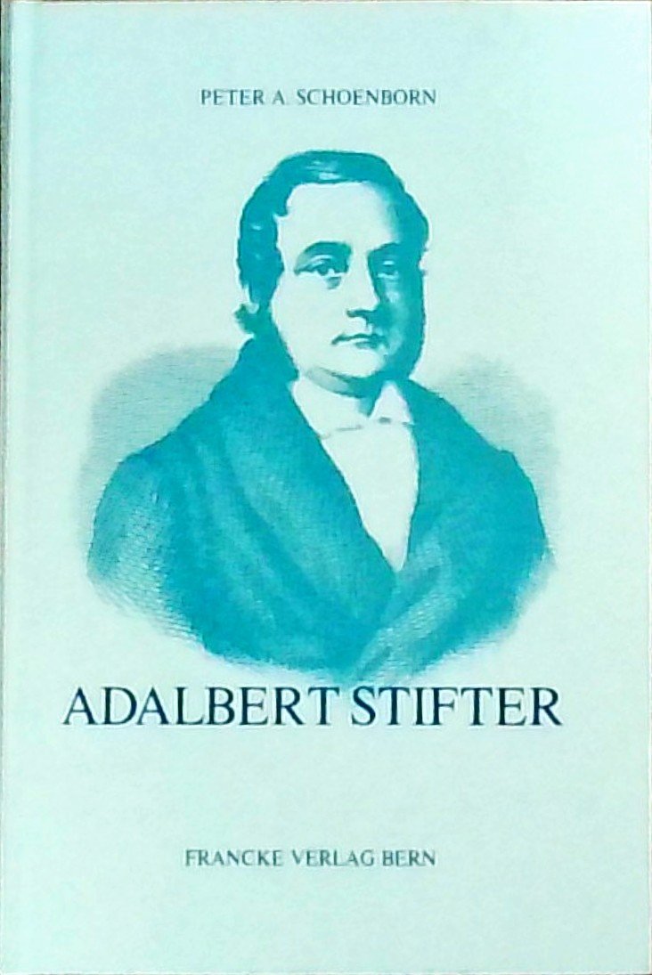 „Adalbert Stifter.“ (Schoenborn, Peter A) – Buch gebraucht kaufen ...