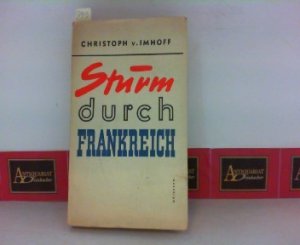 „Sturm durch Frankreich.“ – Bücher gebraucht, antiquarisch & neu kaufen