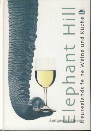 „Elephant Hill - Neuseelands feine Weine und Küche“ – Bücher gebraucht ...