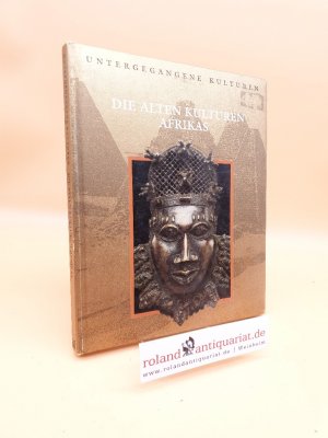 „Die alten Kulturen Afrikas / von der der Time-Life-Bücher Ausg ...