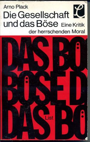 „Die Gesellschaft und das Böse - Eine Kritik der …“ (Plack Arno) – Buch ...