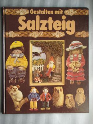 „Gestalten mit Salzteig.“ (Reina Friebe - Gabriele Fritz - Bärbel ...