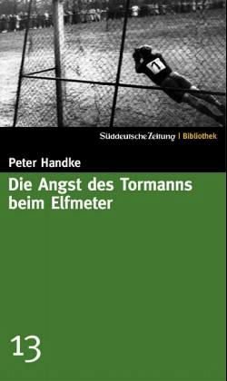 „Süddeutsche Zeitung Bibliothek / Die Angst des Tormanns beim Elfmeter ...