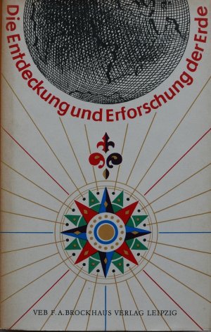 „Die Entdeckung und Erforschung der Erde; Mit einem ABC der Entdecker ...