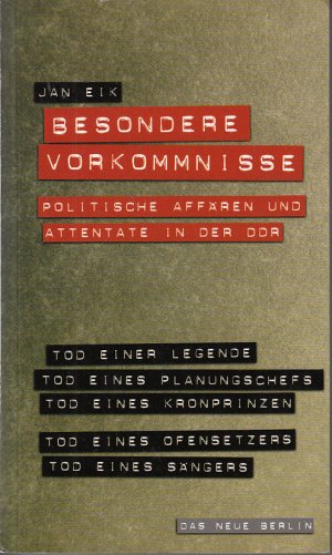 „Besondere Vorkommnisse Politische Affären und Attentate in der DDR ...