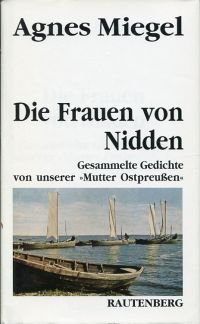 „Agnes Miegel, Frauen von Nidden Gesammelte Gedichte von unserer ...