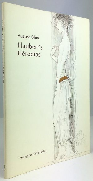 „Flaubert`s Hérodias Übertragen von Volkmar Wenzel mit einem Vorwort ...