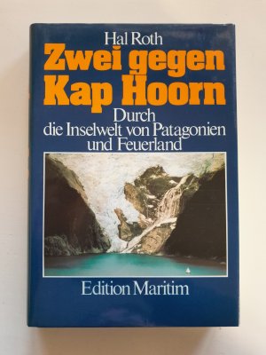 „Zwei gegen Kap Hoorn - durch die Inselwelt von Patagonien und ...