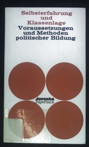 „Selbsterfahrung und Klassenlage Voraussetzungen Methoden polit Bildung ...