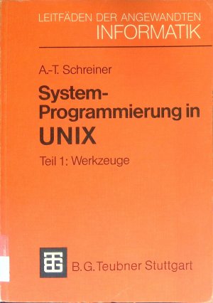 „System-Programmierung in UNIX; Teil Werkzeuge mit zahlr Beispielen ...
