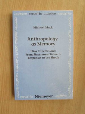 „Michael Mack, Anthropology as Memory - Elias Canetti's and Franz ...