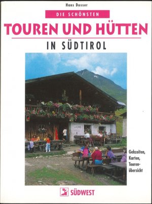 „Die schönsten Touren und Hütten in Südtirol Gehzeiten, …“ – Bücher ...