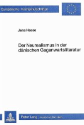 „Jens Heese, Der Neurealismus in der dänischen Gegenwartsliteratur ...