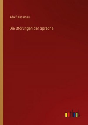 „Die Störungen der Sprache“ (Adolf Kussmaul) – Buch antiquarisch kaufen ...