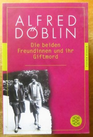 „Die beiden Freundinnen und ihr Giftmord Alfred Döblin.“ – Bücher ...