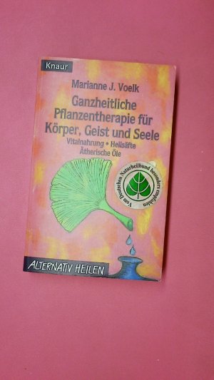 „GANZHEITLICHE PFLANZENTHERAPIE FÜR KÖRPER GEIST UND SEELE Vitalnahrung - Heilsäfte“ – Bücher ...