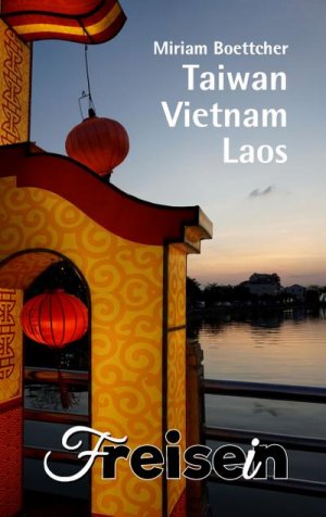 „FREISEIN: Taiwan, Vietnam, Laos“ – Bücher gebraucht, antiquarisch ...