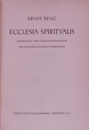 „ECCLESIA SPIRITVALIS KIRCHENIDEE UND GESCHICHTSTHEOLOGIE DER ...