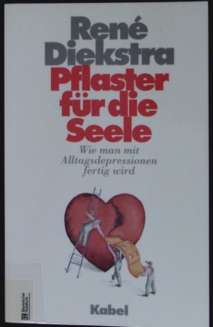 „Pflaster für die Seele Wie man mit Alltagsdepressionen fertig wird ...