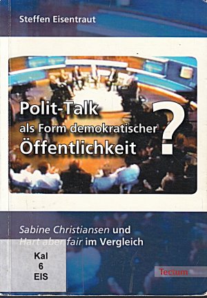 „Polit-Talk als Form demokratischer Öffentlichkeit?“ – Bücher gebraucht ...