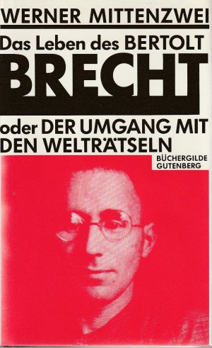 „Das Leben des Bertolt Brecht oder der Umgang mit den Welträtseln Das ...