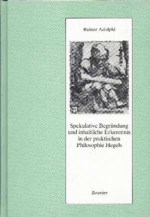 „Spekulative Begründung und inhaltliche Erkenntnis in der praktischen ...