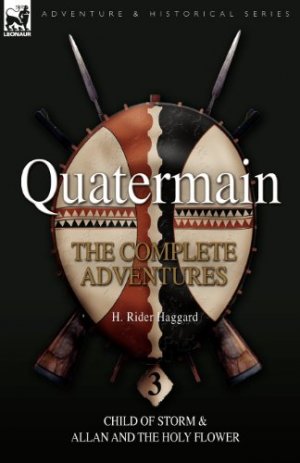 „Quatermain: the Complete Adventures: 3-Child of Storm & …“ – Bücher ...