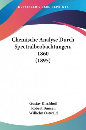 „Kirchhoff, Gustav; Bunsen“ – Bücher gebraucht, antiquarisch & neu kaufen