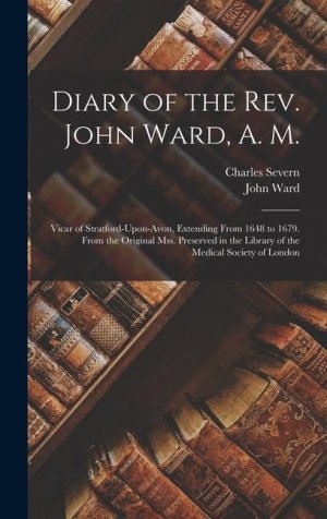 „Diary of the John Ward Vicar of Stratford-Upon-Avon“ – Bücher ...