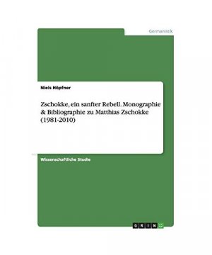 „Zschokke ein sanfter Rebell Monographie & Bibliographie zu Matthias ...