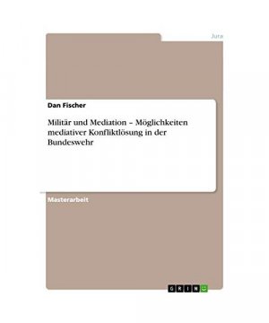 „Militär und Mediation - Möglichkeiten mediativer …“ – Bücher gebraucht ...